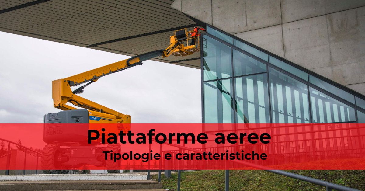 Piattaforme aeree: tipologie e caratteristiche | Giuliano Group